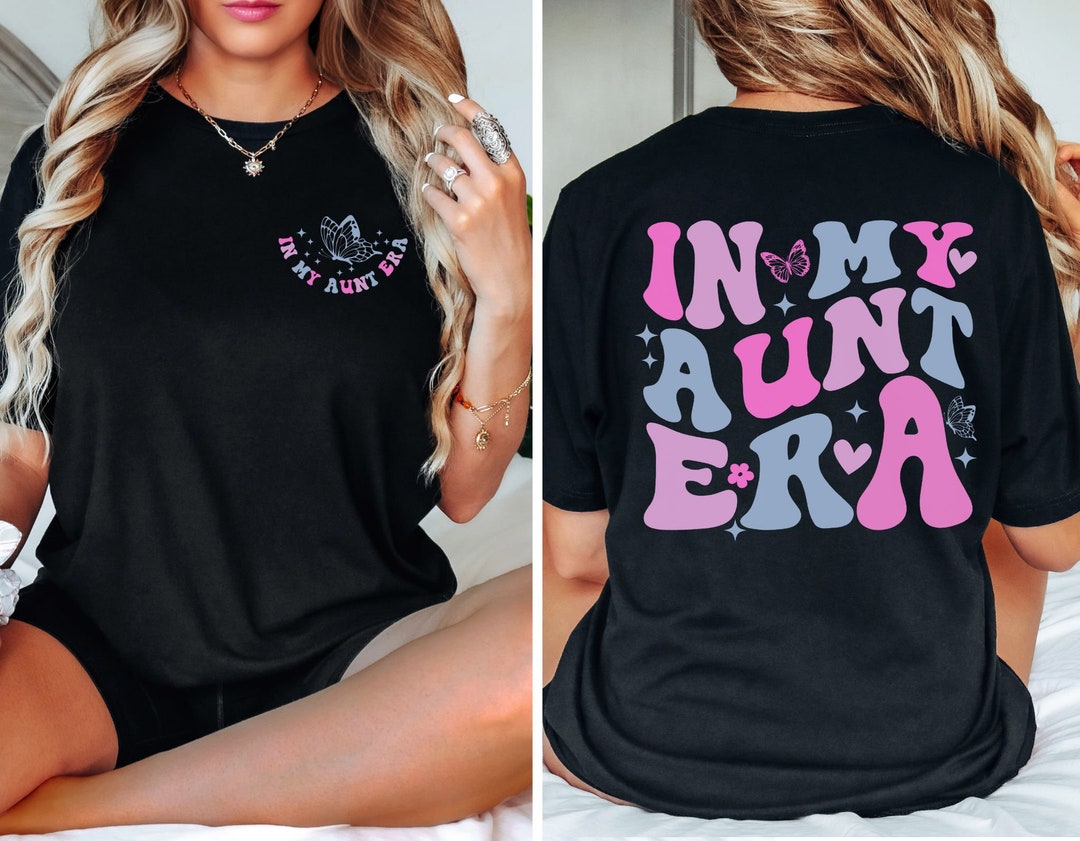 In My Aunt Era Era Shirt, Auntie Shirt, Mother's Day Gift, Aunt Life ...