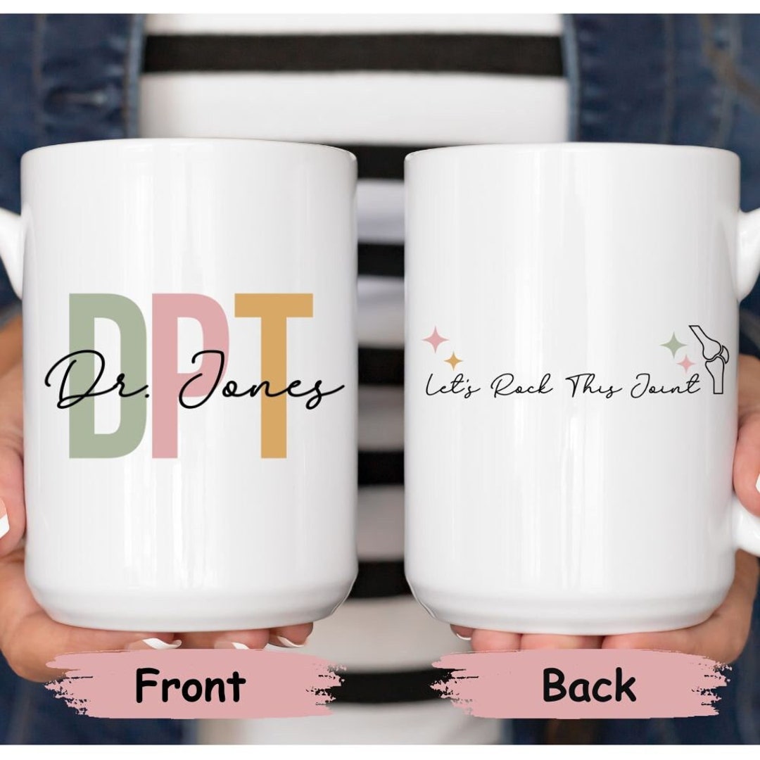 Doctor of Physical Therapy Mug, Custom DPT Coffee Mug, Personalized ...
