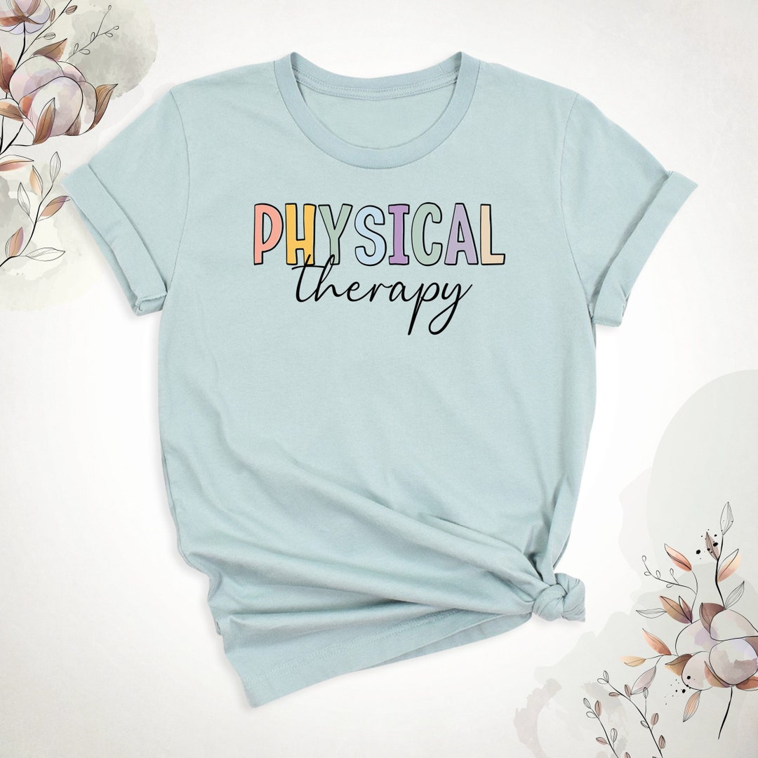 Physical Therapist Shirt, PT Graduation Shirt, Therapist Tee, Therapy ...