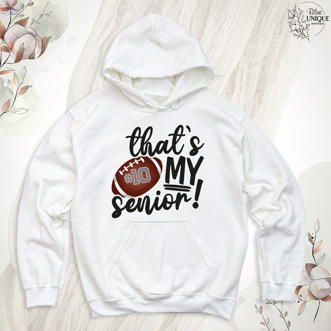 That's My Senior Football Team Custom Sweatshirt, Personalized Team ...