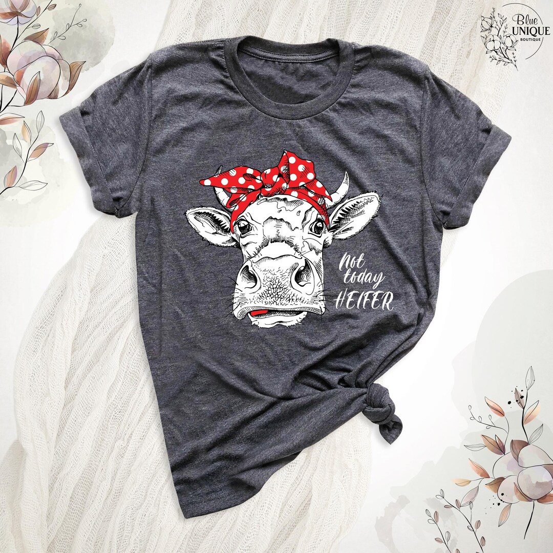 Not Today Heifer Shirts for Women, Cow Sayings Tee Shirt, Cute Cow Tee ...