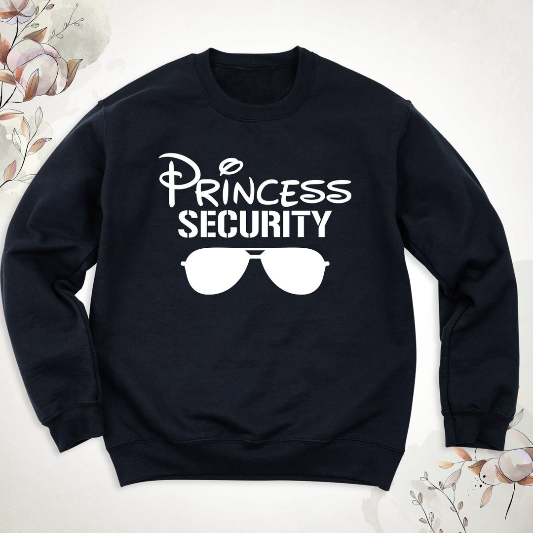 Princess Security Disney Shirt Sweatshirt, Disneyland Family Trip Tee ...