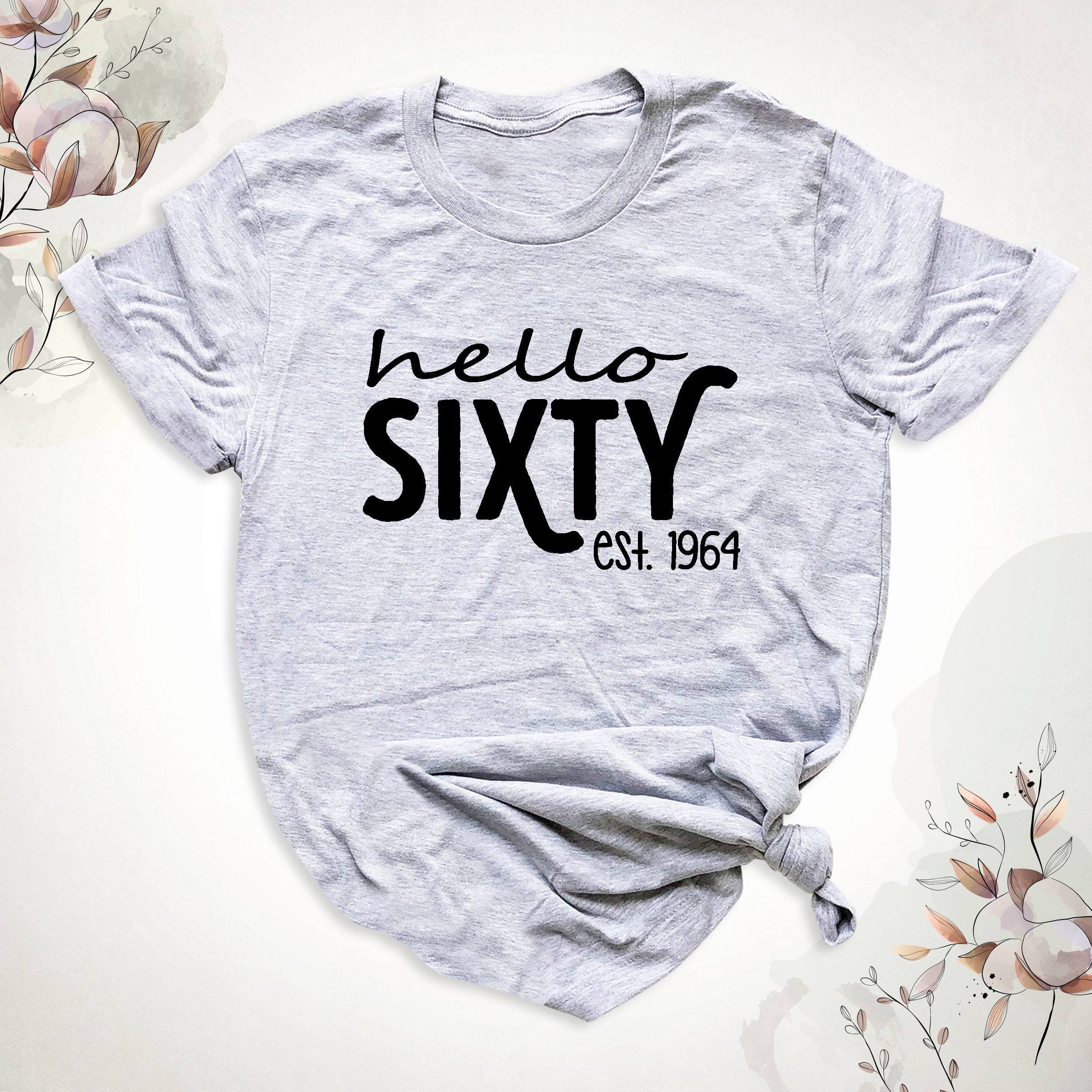 Hello Sixty Shirt, Vintage 1964 Shirt, 60th Birthday T-shirt, 60th ...