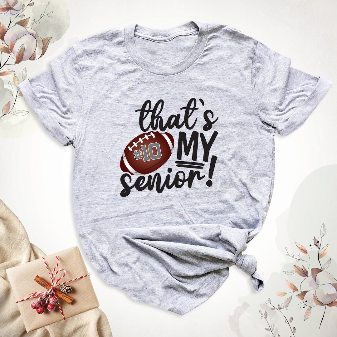 That's My Senior Football T-shirt, Custom Number Football Team Shirt ...