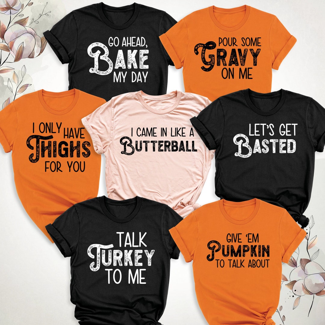 Friends Thanksgiving Shirt, Funny Family Thanksgiving Shirt, Talk ...