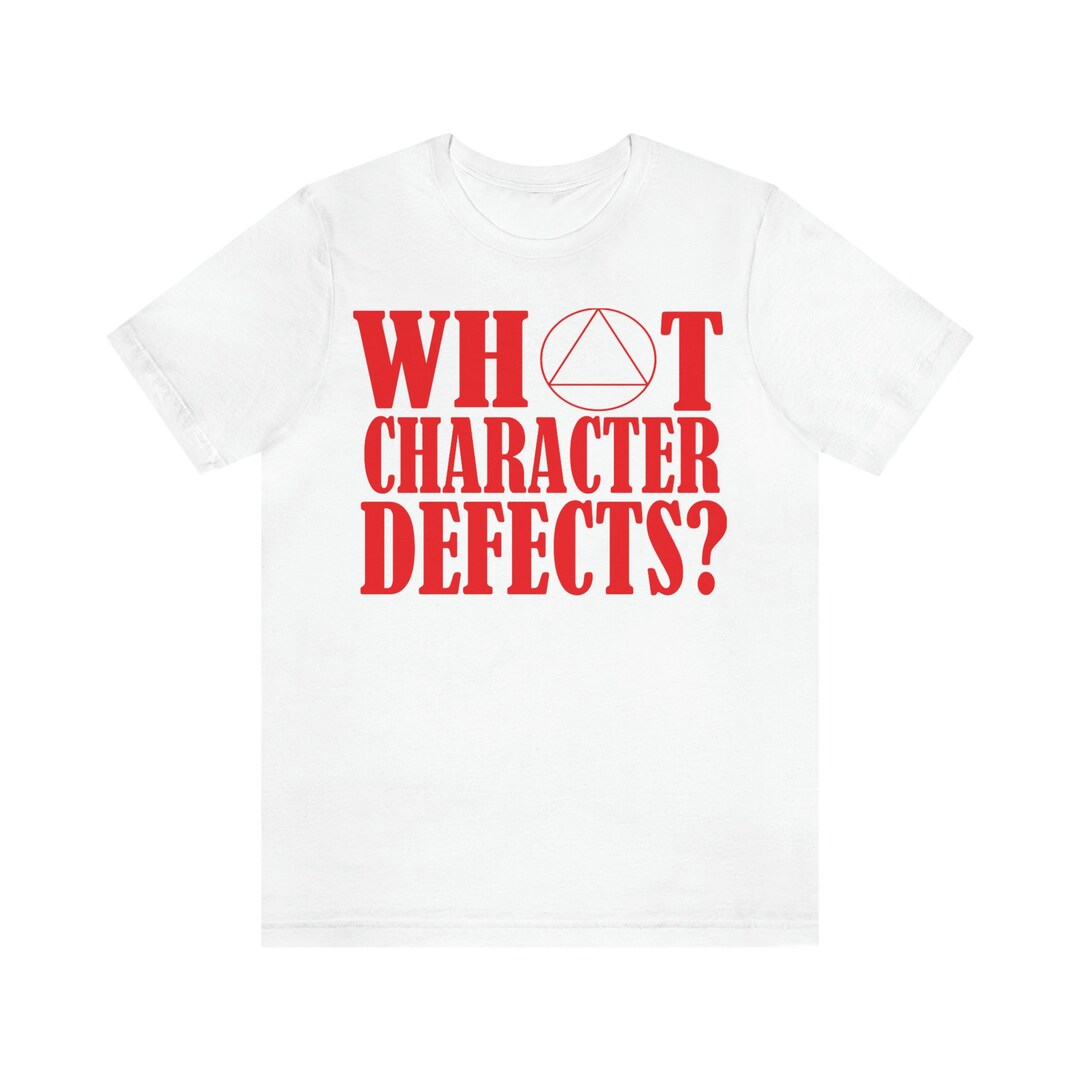 What Character Defects alcoholics Anonymous Graphic Tee - Etsy