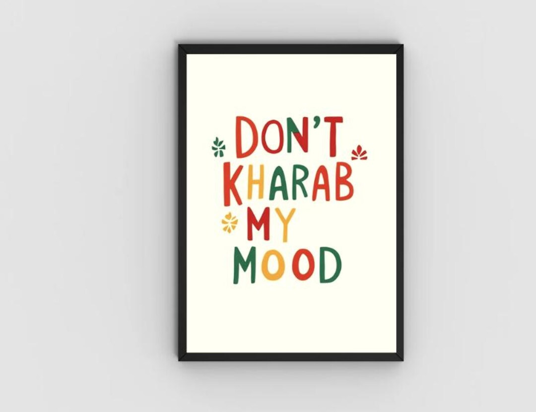 Don't Kharab My Mood, Indian Phrases, Desi Phrases, Funny Desi Sayings ...