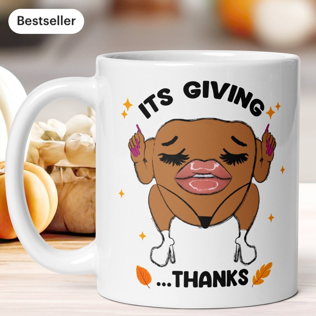 Its Giving Thanks Mug, Funny Thanksgiving Mug, Turkey, Fall Leaves ...