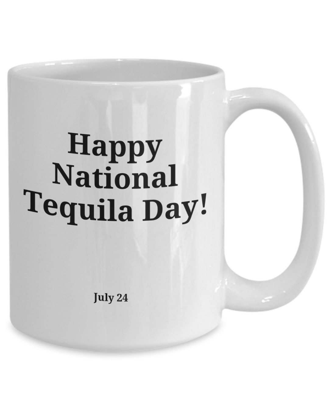 Happy Tequila Day Mug Cup of the Day Alcohol Enthusiast - Etsy