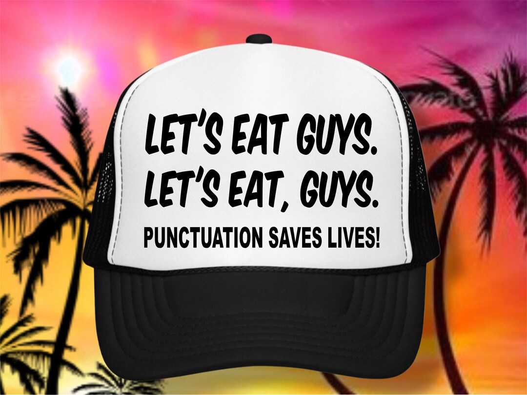Grammar Punctuation Hat, Let's Eat Guys Hat, Grammar Police, Comma Hat ...