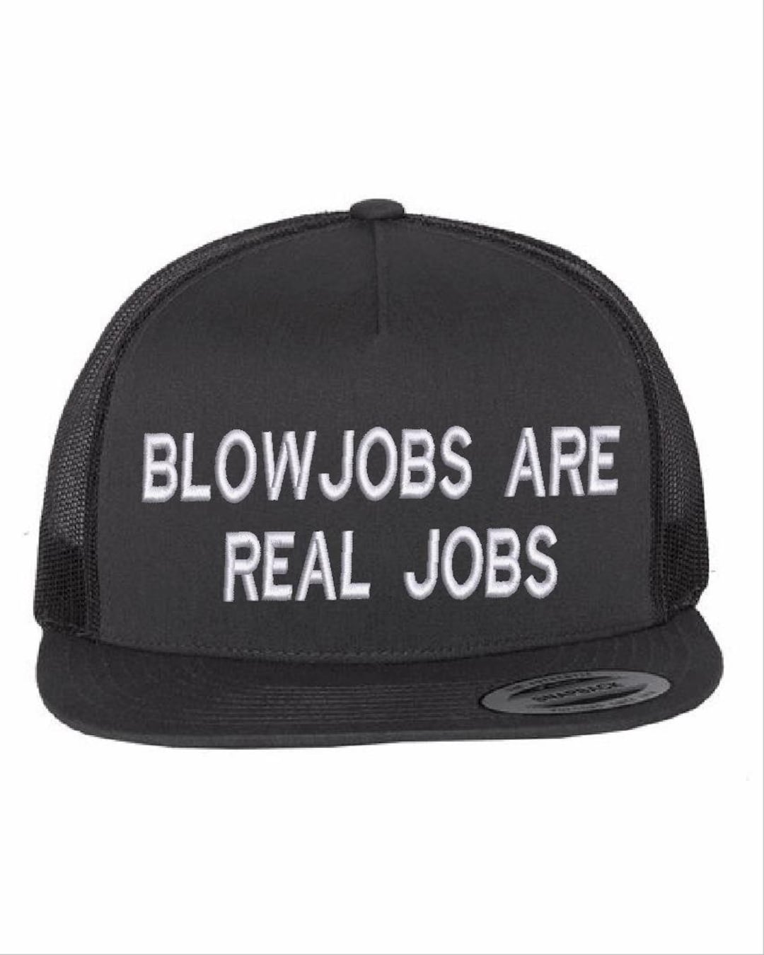 Blowjobs Are Real Jobs Trucker Flat Bill Black Mesh Snapback Hat Funny ...