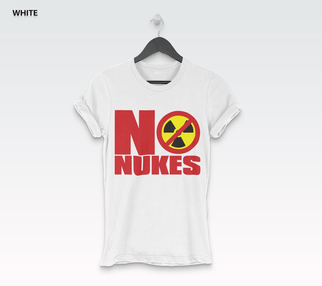 NO NUKES Anti-nuclear Protest T-shirt Peace Politics Activism ...