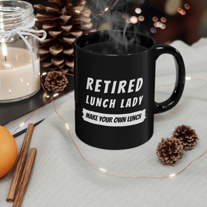 Retired Lunch Lady Mug - Make Your Own Lunch - Etsy