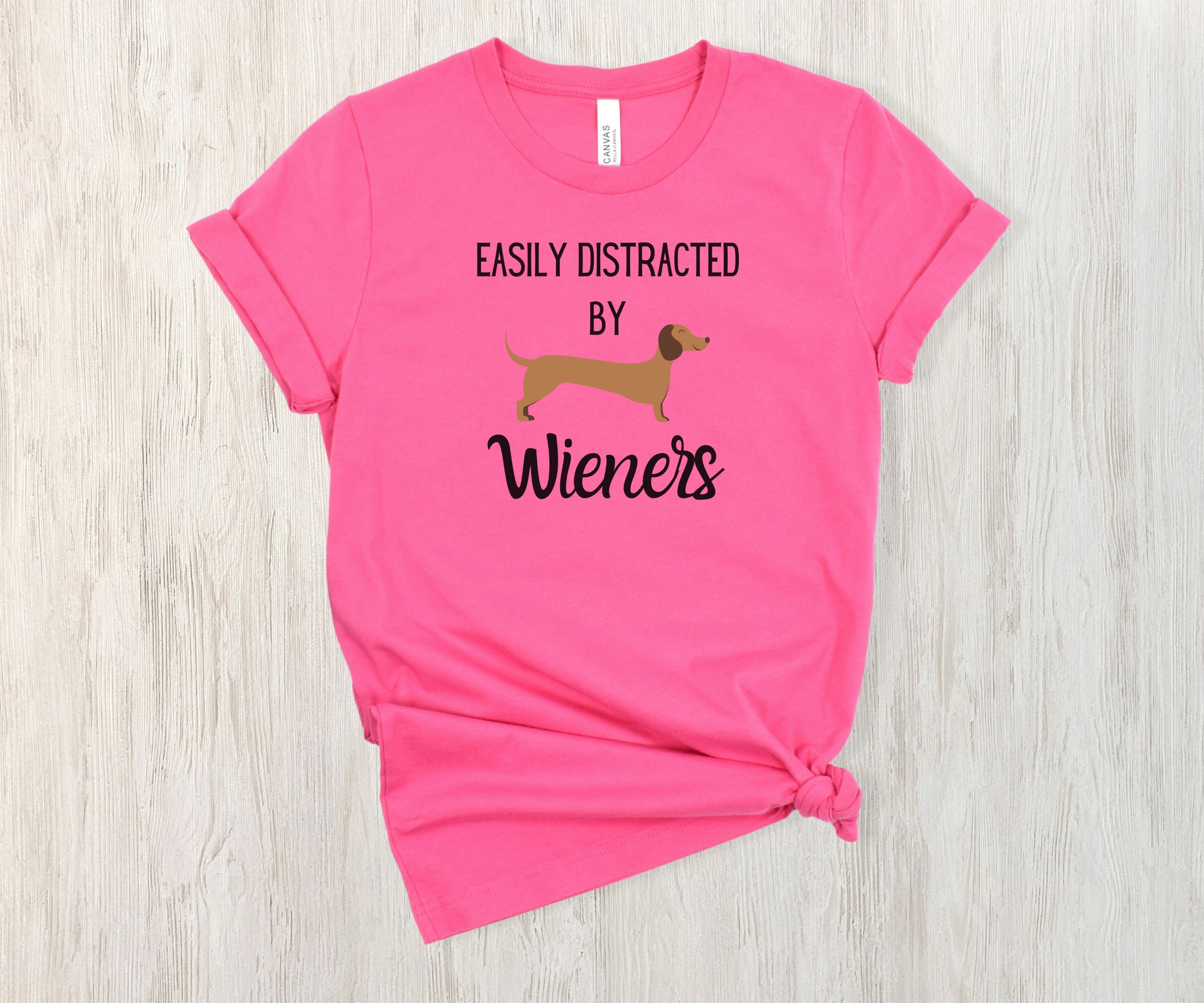 Easily Distracted by Wieners Short Sleeve Tee, Wiener Dog Shirt, Wiener ...