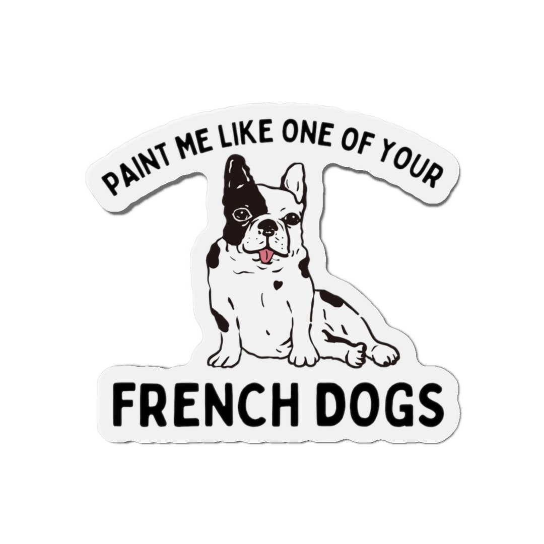 Frenchie Die-cut Magnet, Funny Gift Idea Friend, Stocking Stuffer Men ...