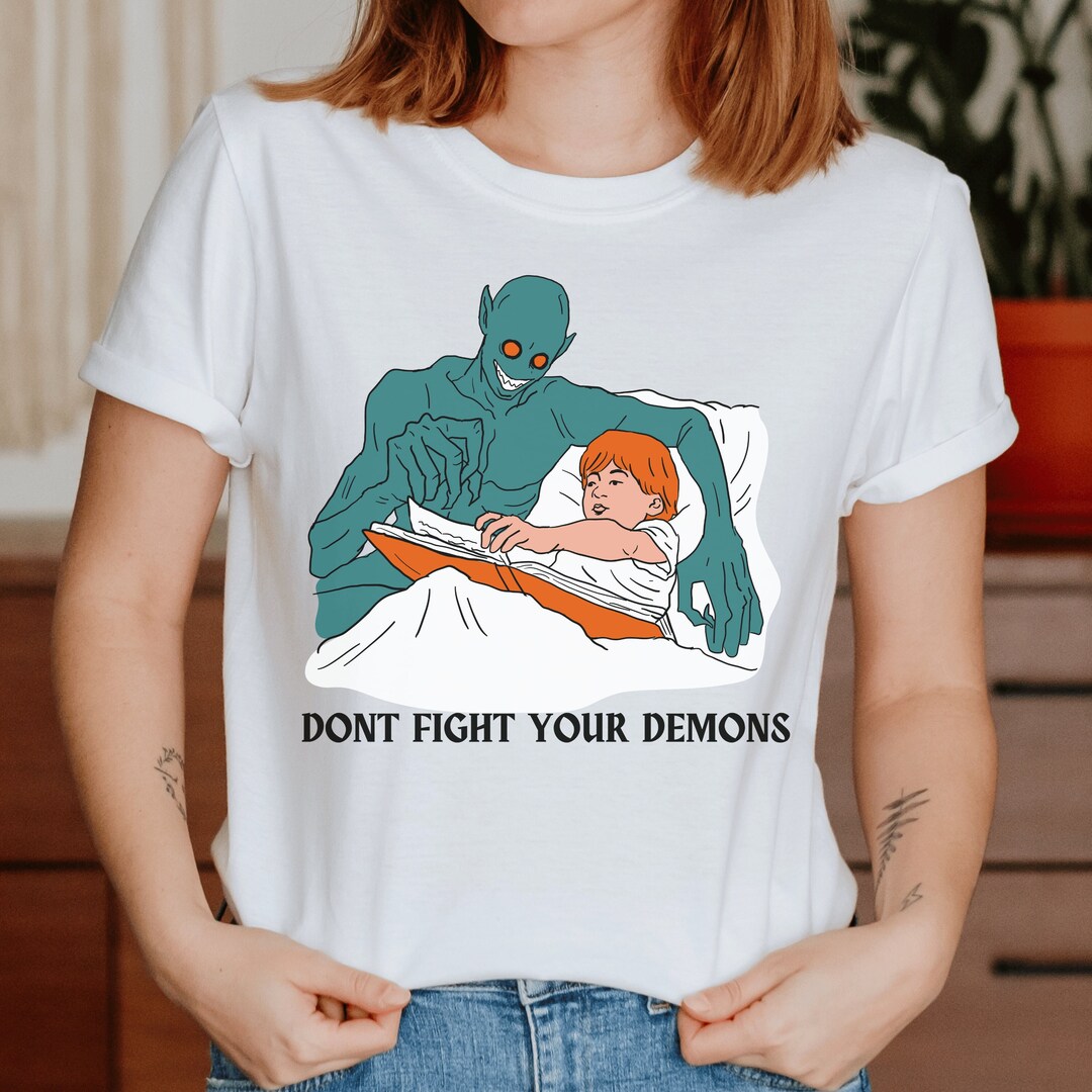 Don't Fight Your Demons Shirt, Demons Shirt, Funny Shirt, Dark Humor ...