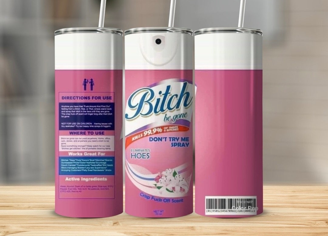 B**CH Be Gone Spray 20 Oz Tumbler / Hoe Be Gone Spray Tumbler / Pink ...