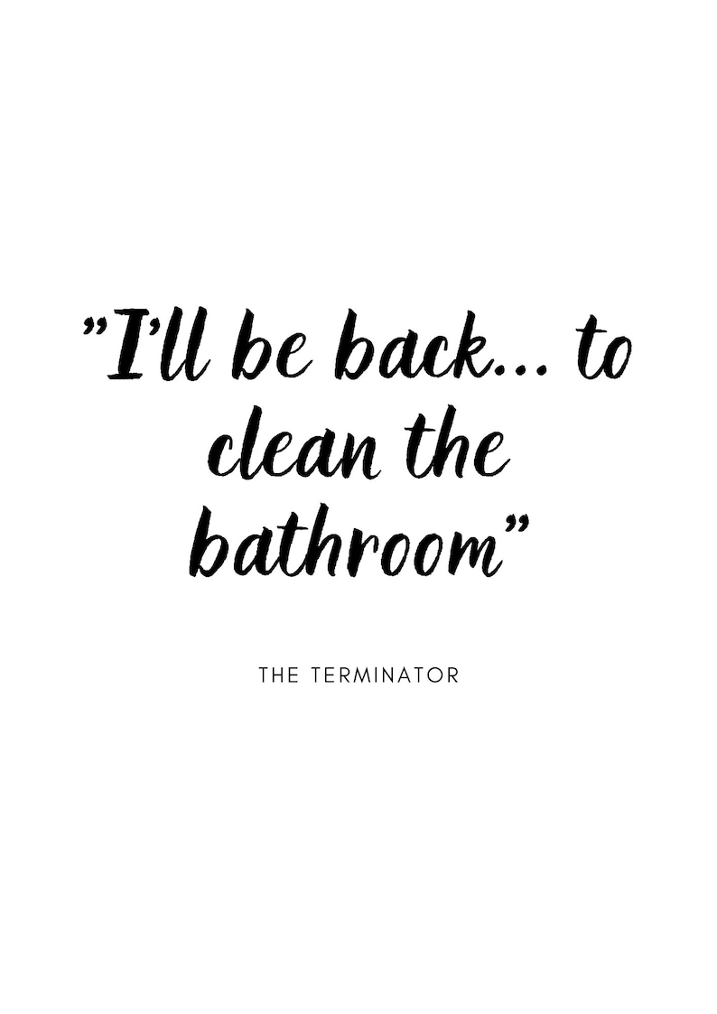 I'll Be Back - the Terminator- Quotes - Print - Bathroom - A4 - Home ...