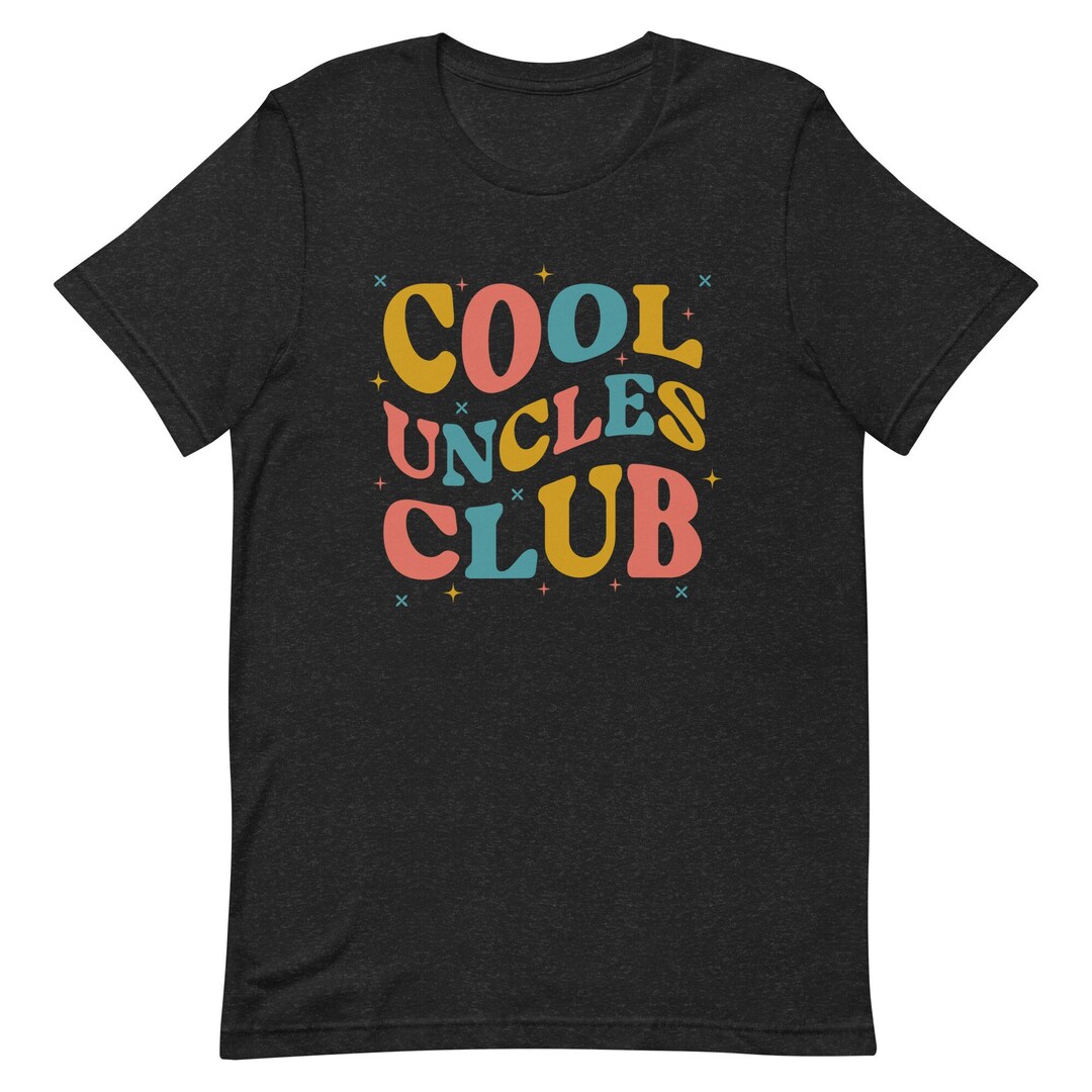 Cool Uncles Club T-shirts, New Uncle T-shirt, Cool Uncle Tshirt, Uncle ...
