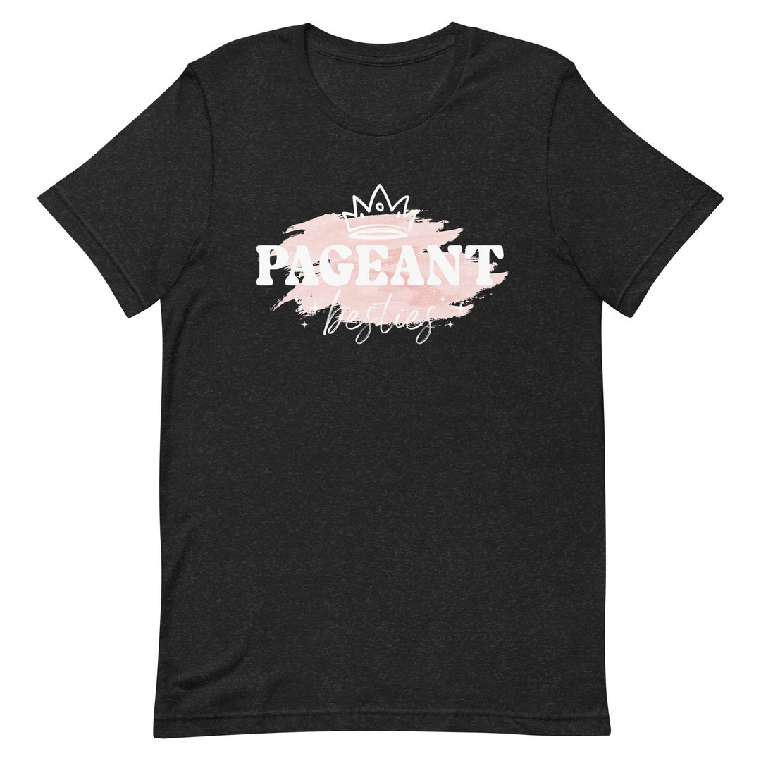 Pageant Besties T-shirts, Competition T-shirts, Pageant Gift, Queen T ...