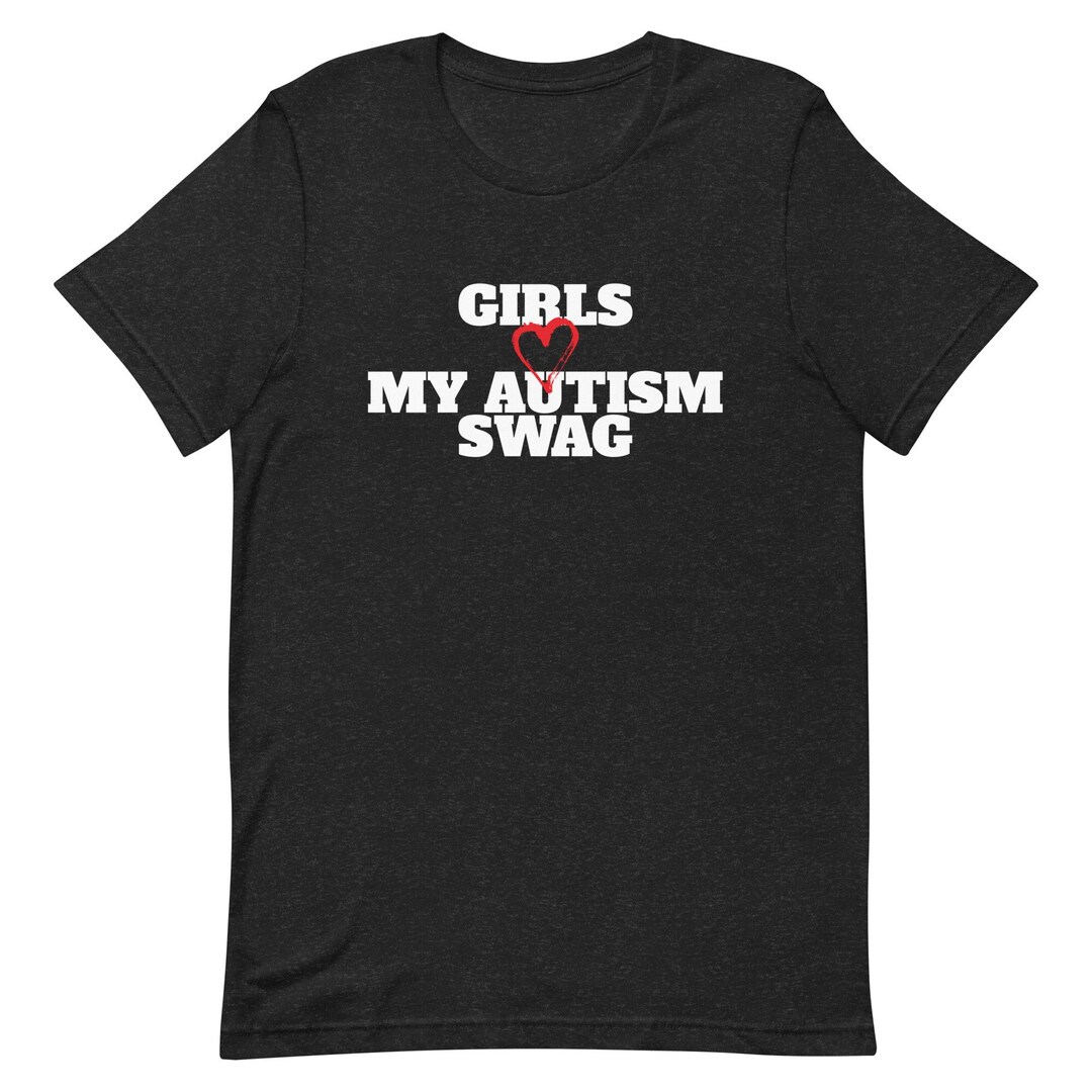 Girls Love My Autism Swag Shirt, Autism Shirt, Mental Health Matters ...