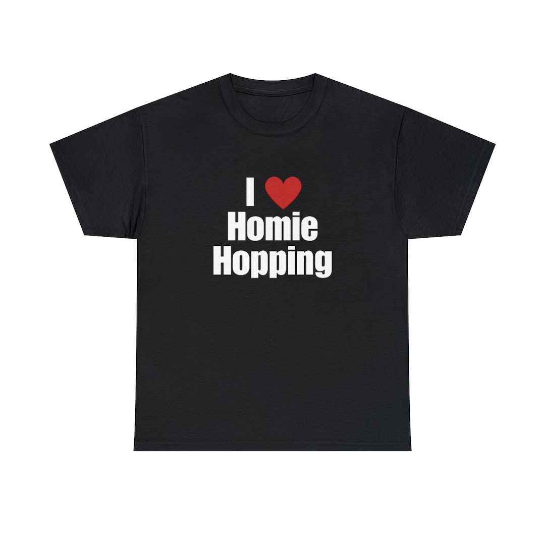 I Love Homie Hopping T-shirt, I Heart Homie Hopping Tee Shirt - Etsy