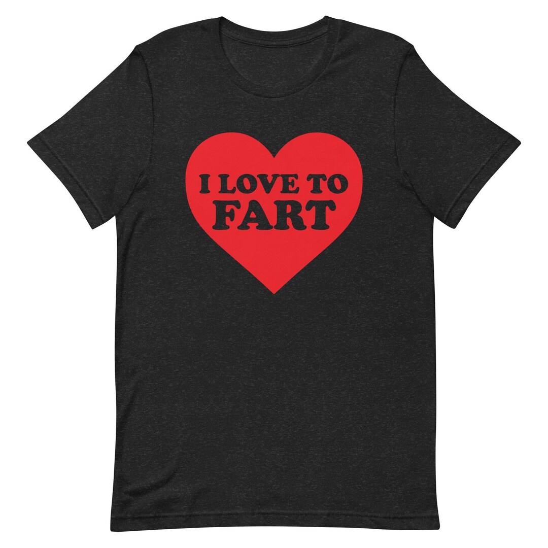 I Love to Fart T-shirt, Funny T-shirt, Fart Jokes, Gift for Farter ...