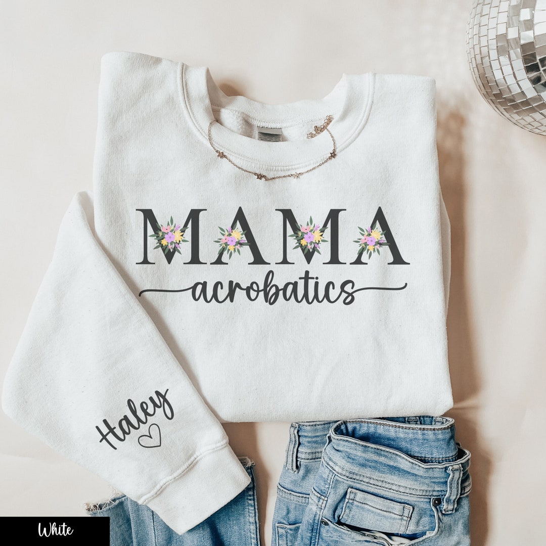 Custom Acro Mom Sweatshirt With Name on Sleeve, Acrobatics Mama ...