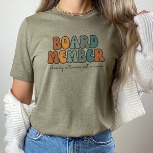 Board Member Shirt, Board Member Gift, Outcomes Not Income ...