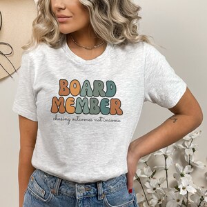 Board Member Shirt, Board Member Gift, Outcomes Not Income ...
