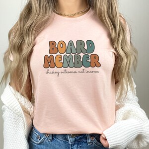 Board Member Shirt, Board Member Gift, Outcomes Not Income ...