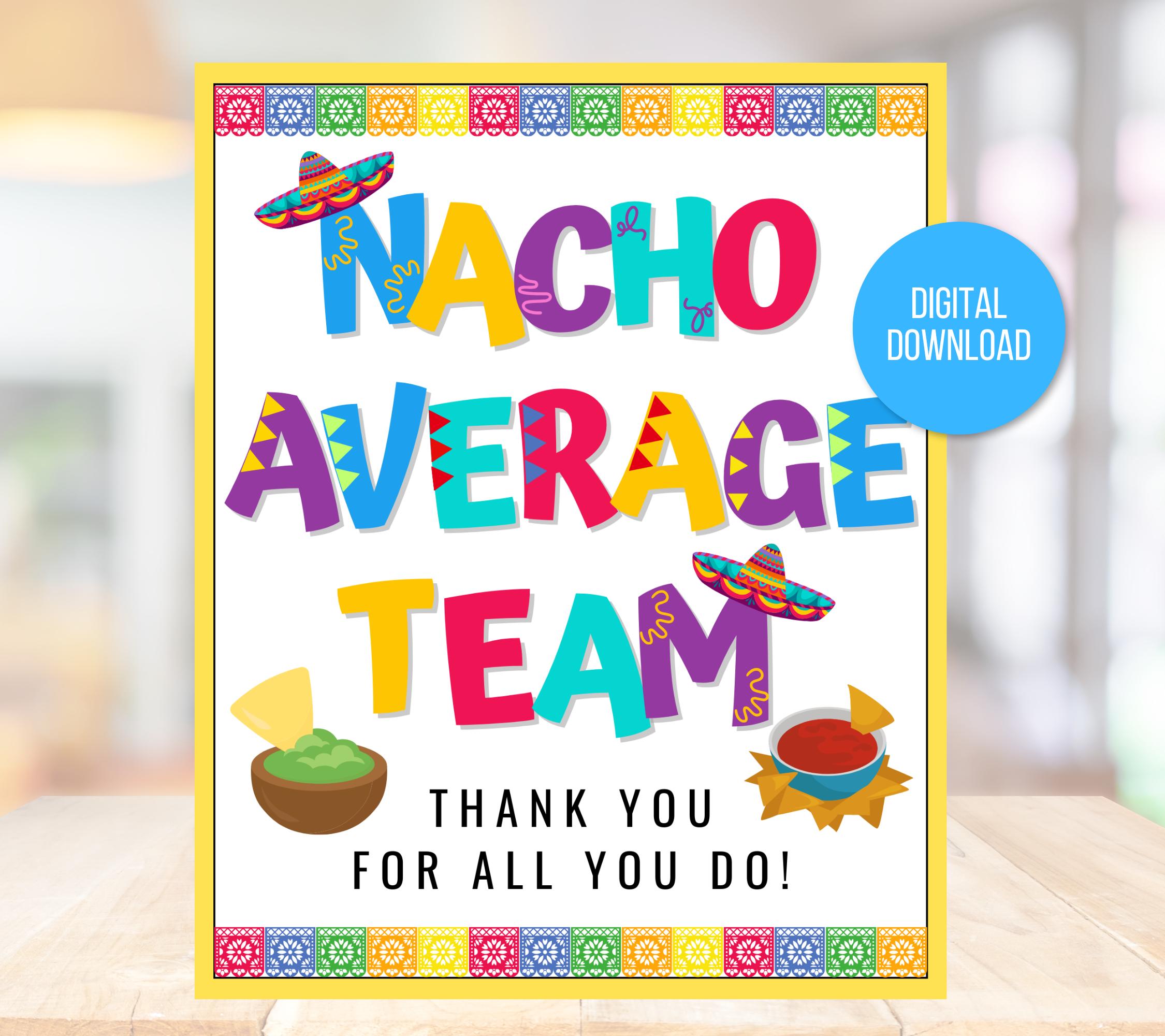 Nacho Appreciation Sign, Nacho Sign, Appreciation Week Printable Sign ...