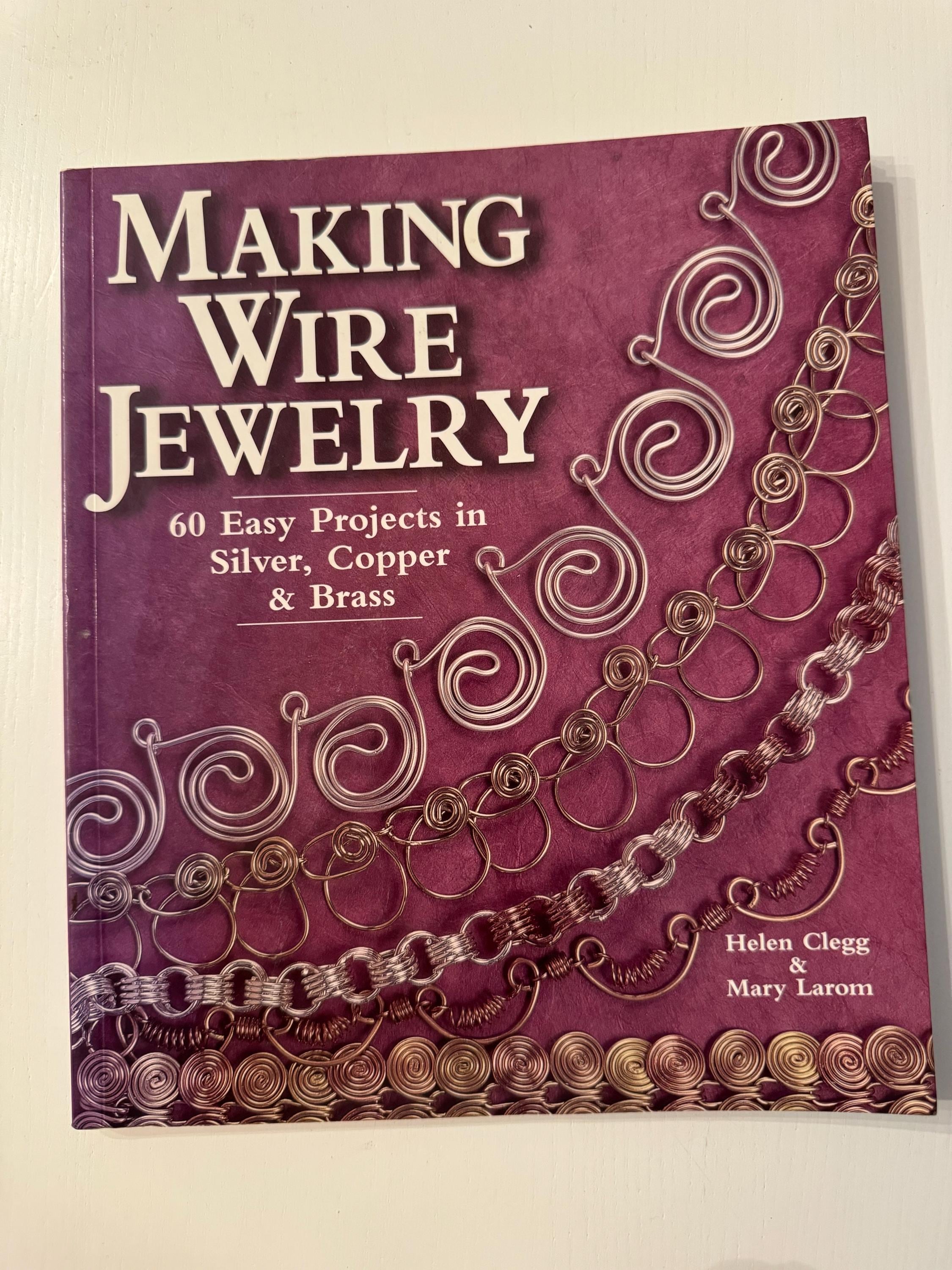 Making Wire Jewelry: 60 Easy Projects in Silver, Copper & Brass by ...