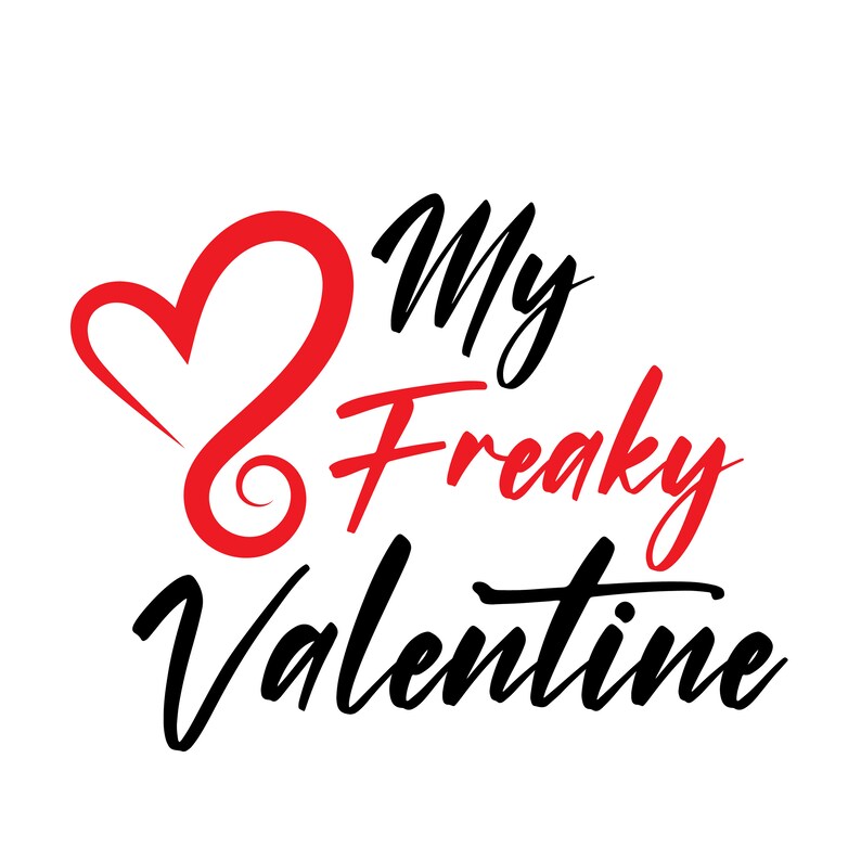 My Freaky Valentine Shirt Design PNG JPEG SVG - Etsy