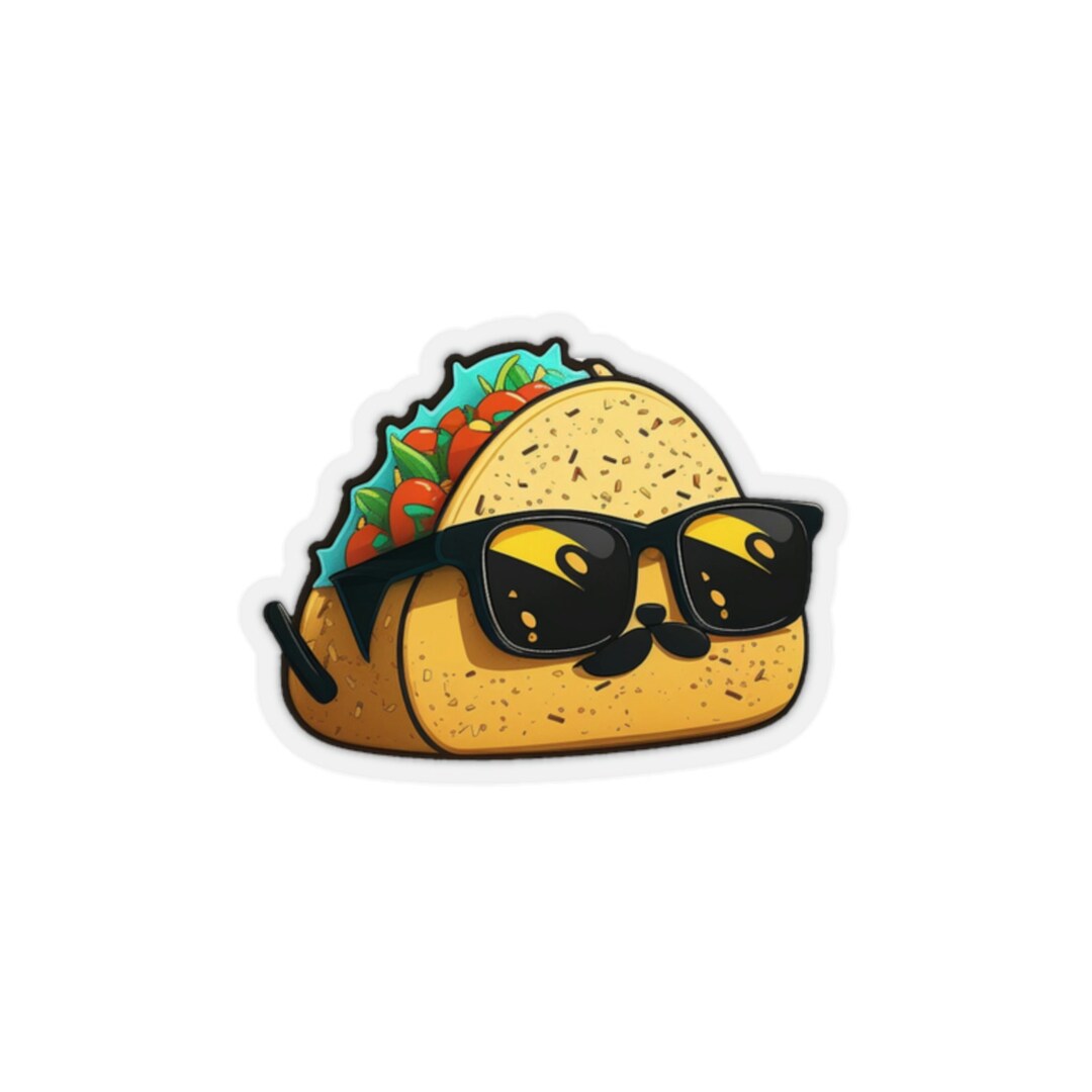 Cool Taco Sticker Funny Sticker Funny Food Sticker Taco Etsy