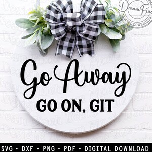 Go Away Go on Git SVG DXF PNG Pdf Design for Funny Door Hanger ...