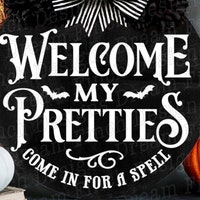 Welcome My Pretties Digital Design, Halloween Cut File, Two Wicked ...