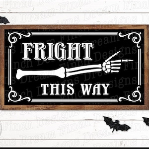 Fright This Way SVG DXF Cut Files JPG Png Skeleton Hand Halloween Sign ...
