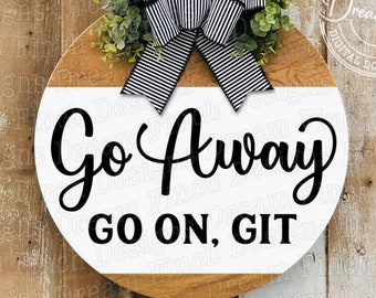 Go Away, Go on Git Digital Download. - Etsy