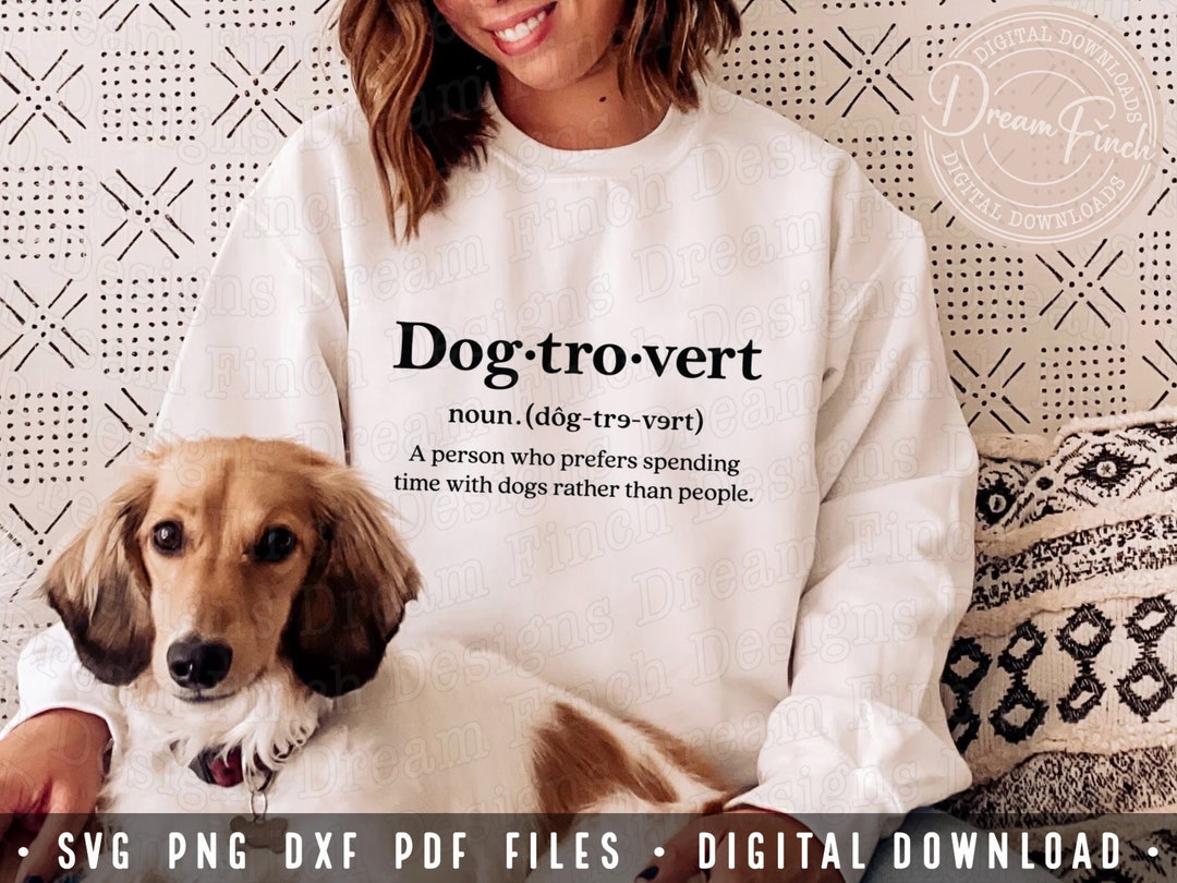 Dogtrovert Definition SVG PNG DXF Pdf Dog Quote Shirt Svg Dog Mom Png ...