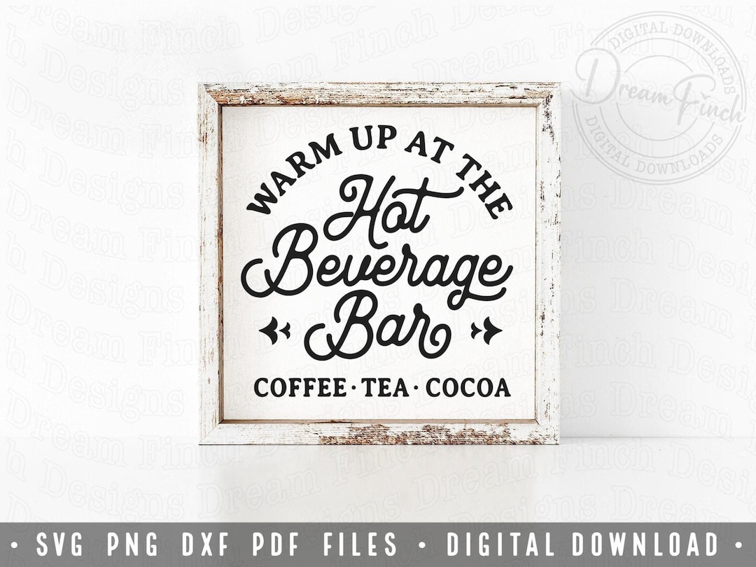 Hot Beverage Bar SVG PDF DXF Png • Coffee Tea Cocoa Bar Svg • Coffee ...