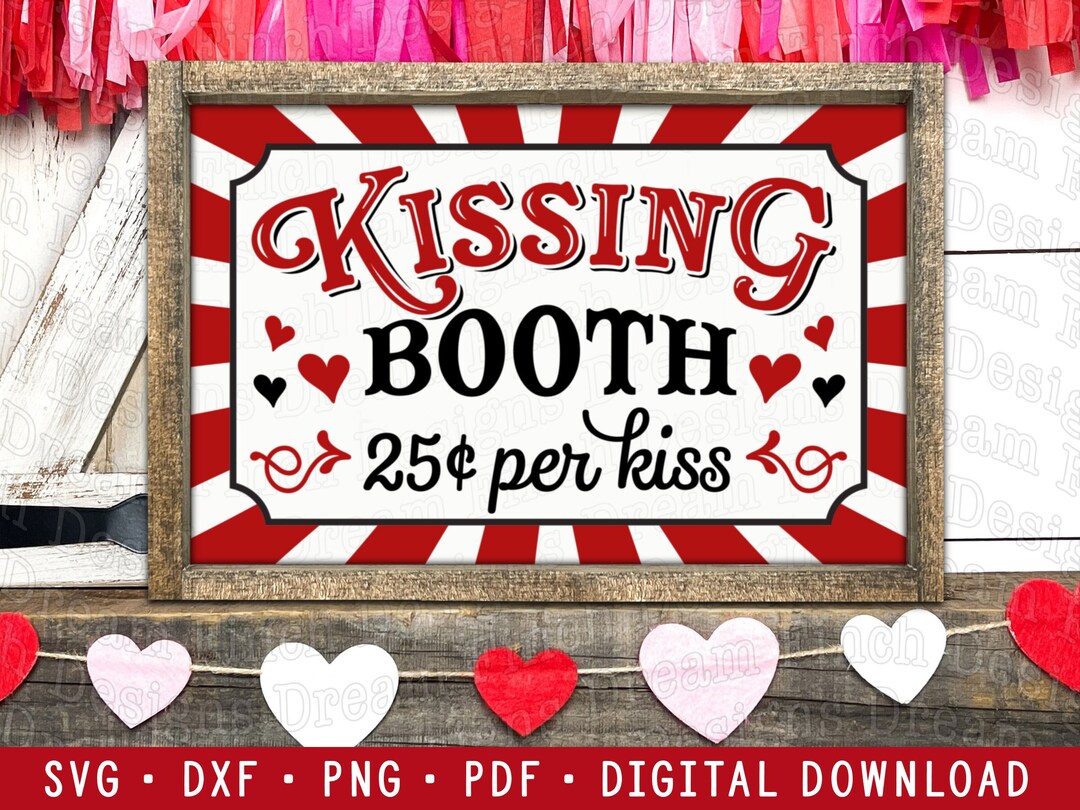 Kissing Booth SVG Valentine's Day Sign DXF PNG Pdf - Etsy