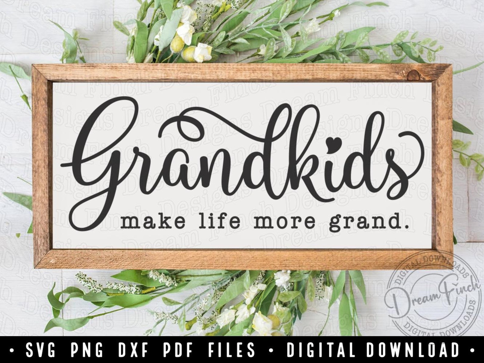 Grandkids Make Life More Grand SVG PDF DXF Png Grandparents Farmhouse ...