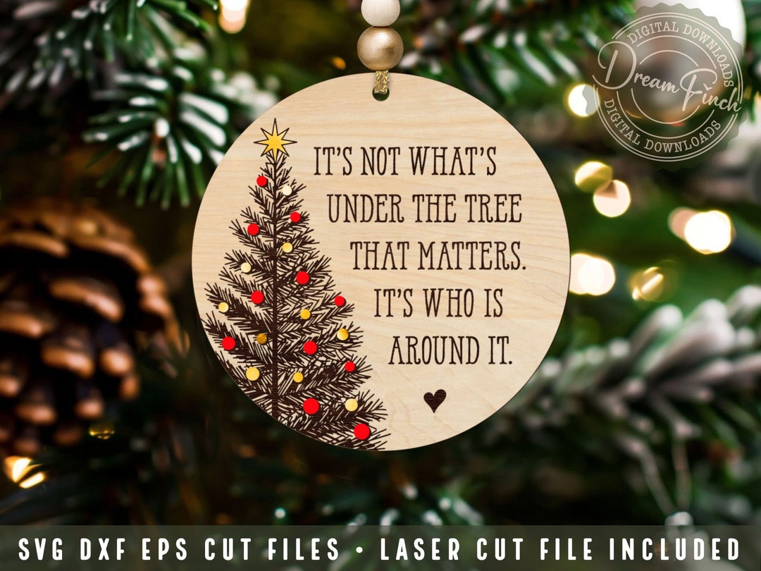 It's Not What's Under the Tree Christmas Ornament SVG Laser Cut File ...