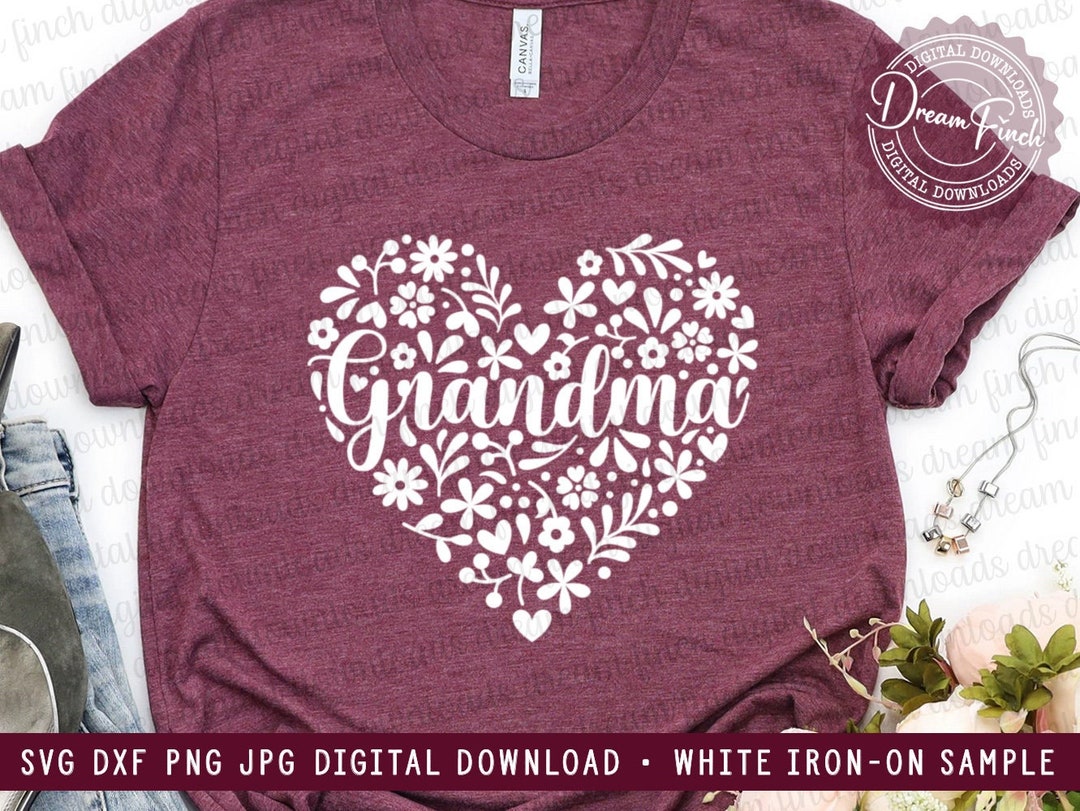 Grandma SVG DXF PNG Jpg Cut Files Grandma Floral Heart Gift for Grandma ...