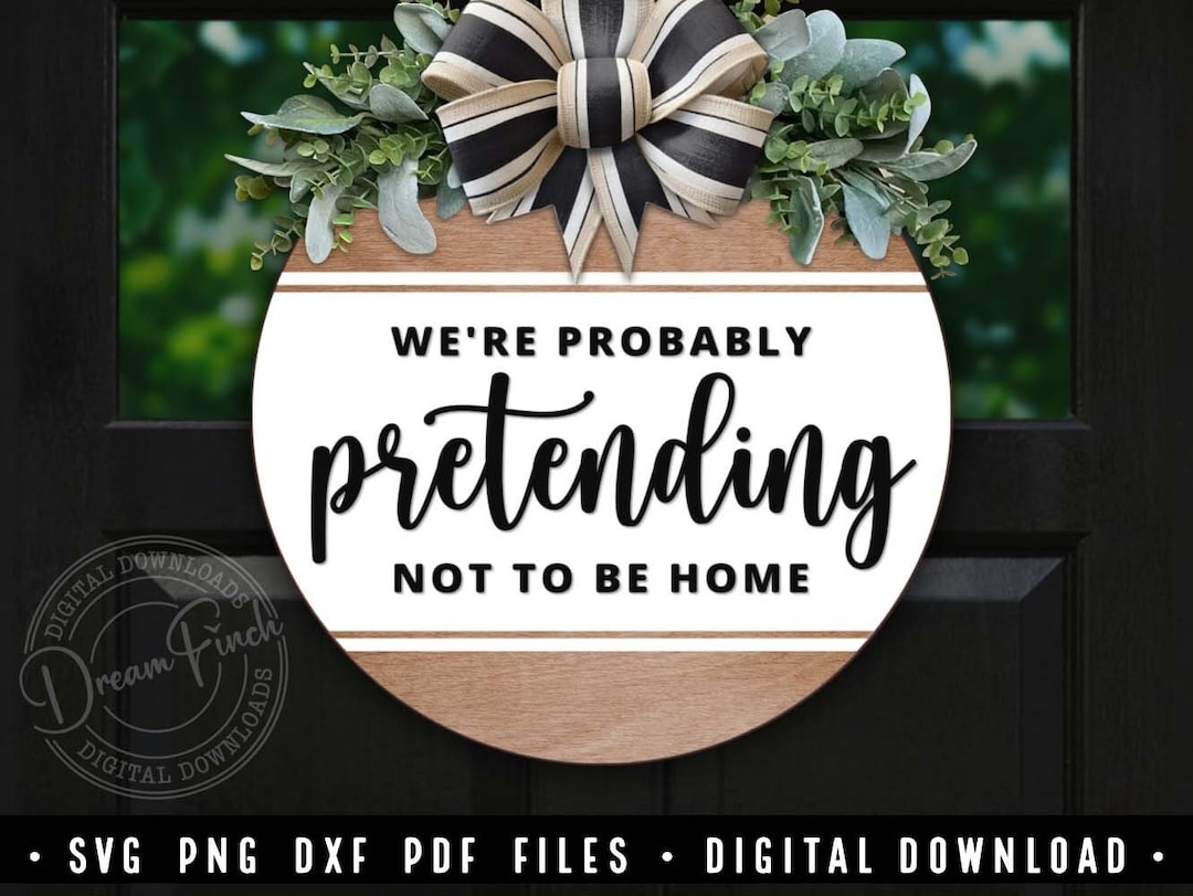 We're Probably Pretending Not to Be Home SVG Funny Door Hanger SVG ...