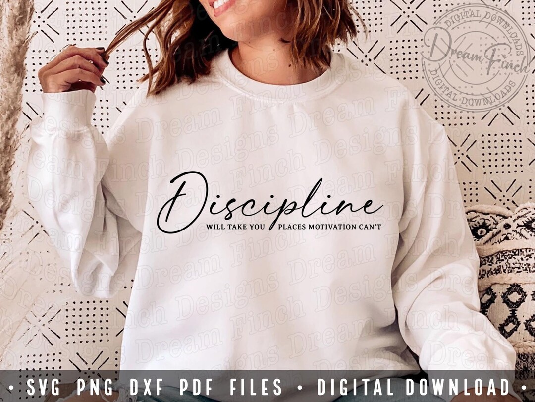 Discipline SVG PNG DXF Pdf for Shirt Motivation Quote Svg Inspirational ...