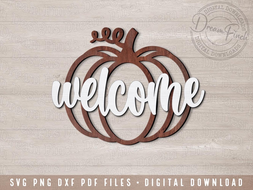 Welcome Pumpkin Sign SVG DXF PNG Pdf Fall Farmhouse Doorhanger Fall ...