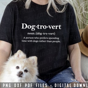 Dogtrovert Definition SVG PNG DXF Pdf Dog Quote Shirt Svg Dog Mom Png ...