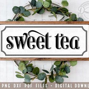 Sweet Tea SVG DXF PNG Pdf Cut & Printable Files for Sweet Tea Sign Gift ...